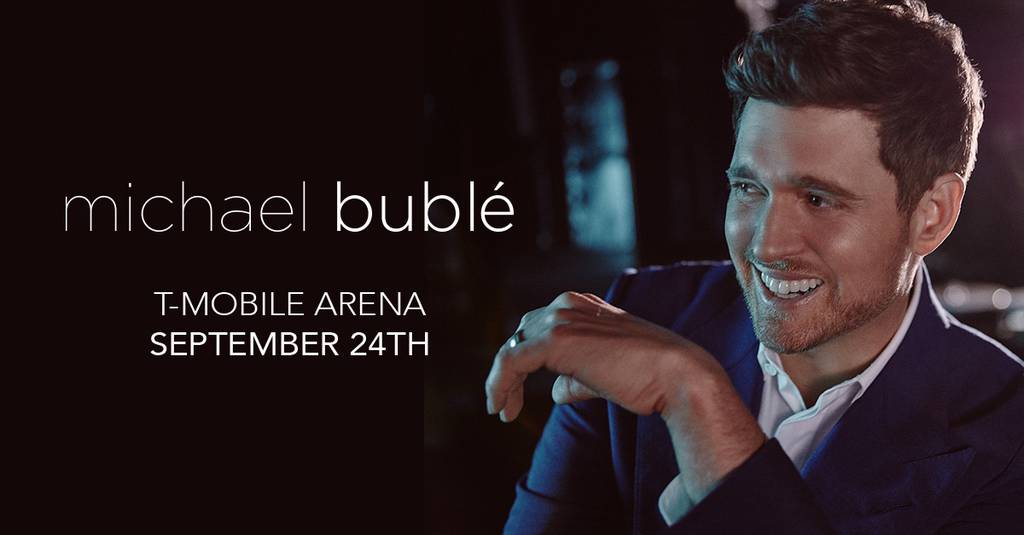 Enter to win a pair of tickets to Michael Buble at T-Mobile Arena - Las ...