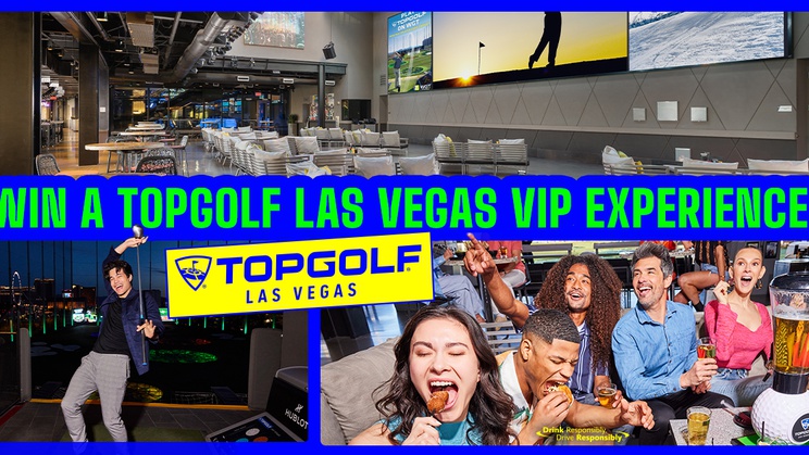 Enter to win the ultimate Topgolf VIP experience - Las Vegas Magazine